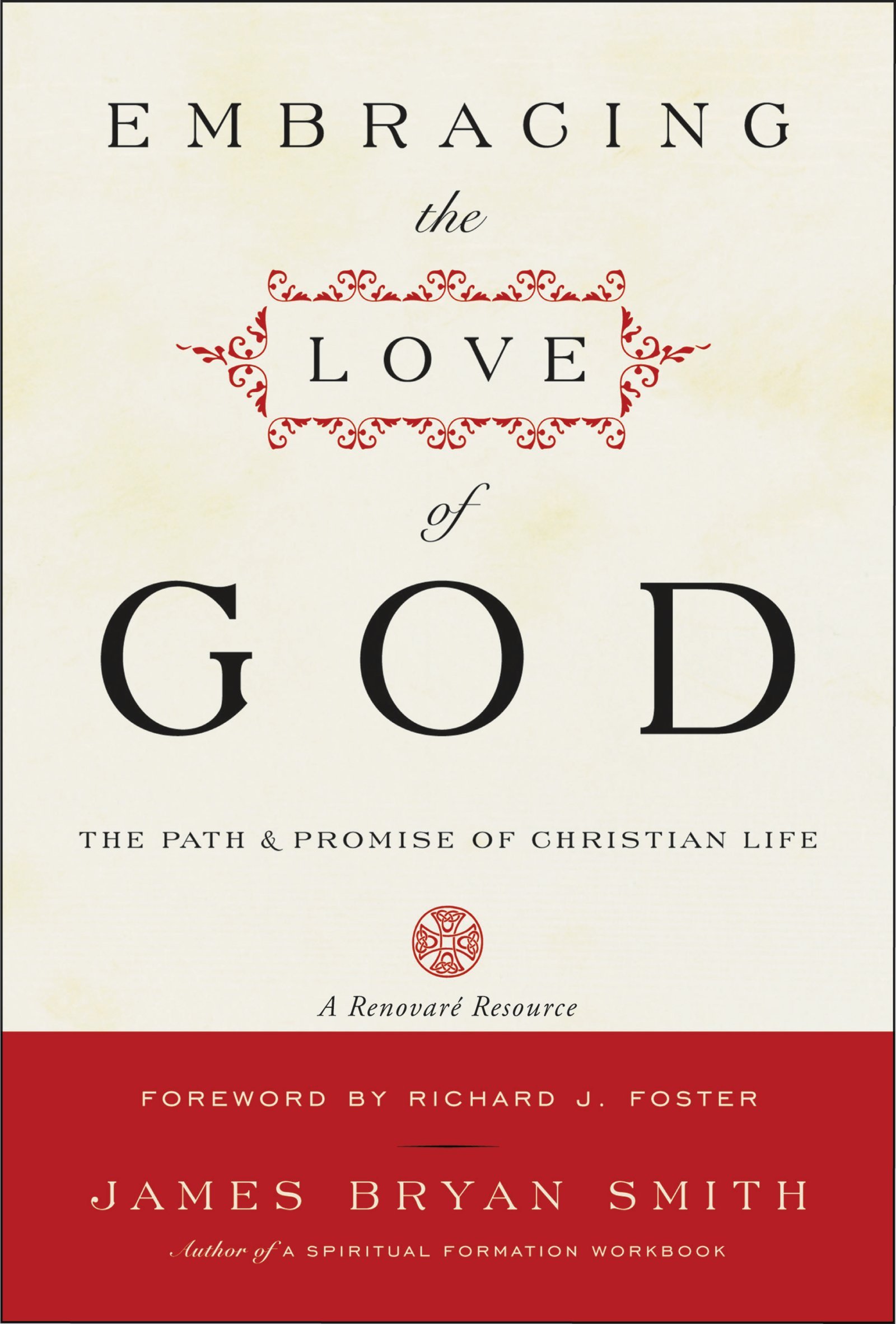 Embracing the Love of God: Path and Promise of Christian Life, The ...