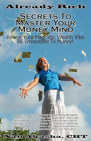 Already Rich! Secrets to Master Your Money Mind: Reveal Your Magnetic ...