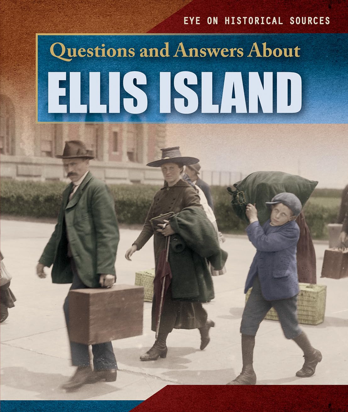 Questions and Answers About Ellis Island (Eye on Historical Sources ...