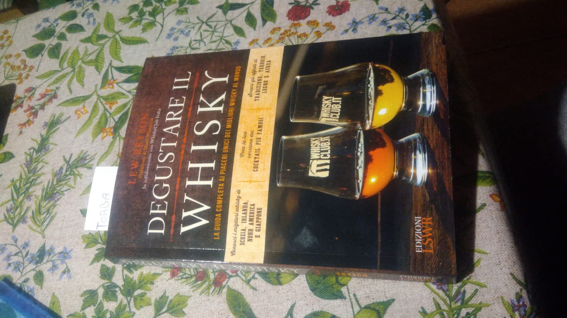 Amazon.it: Degustare il whisky. La guida completa ai piaceri unici dei ...