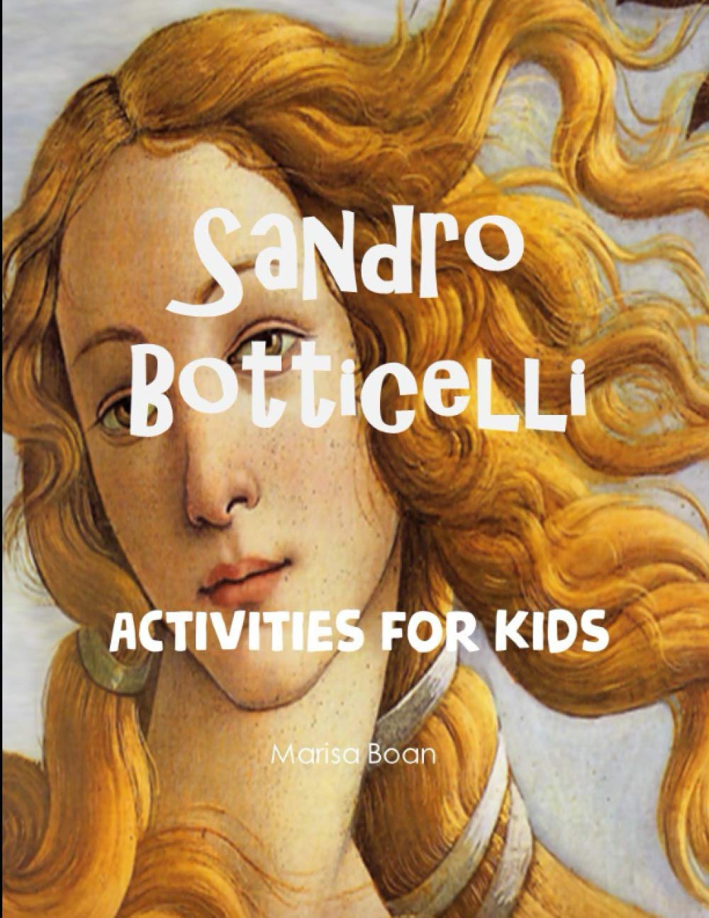 Buy Sandro Botticelli: Activities for Kids (Meet the Artist by Magic ...