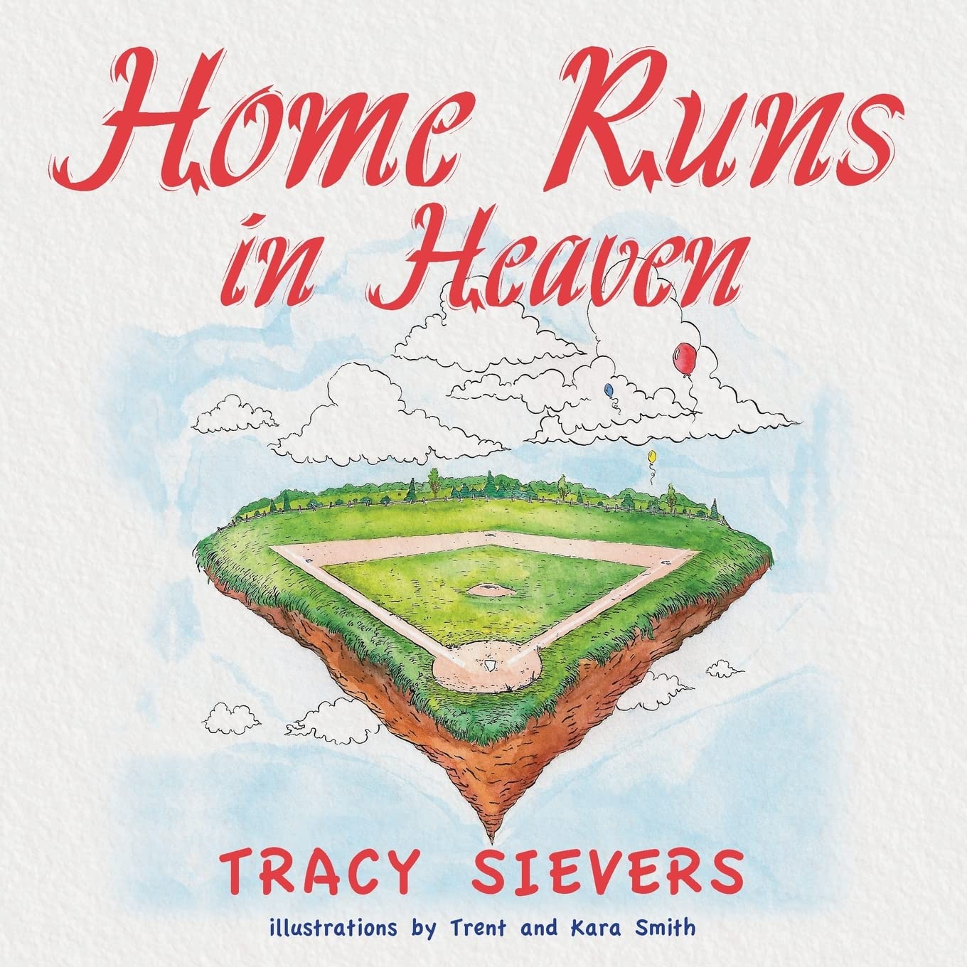 Amazon.com: Home Runs in Heaven: 9781499767728: Sievers, Tracy: Books