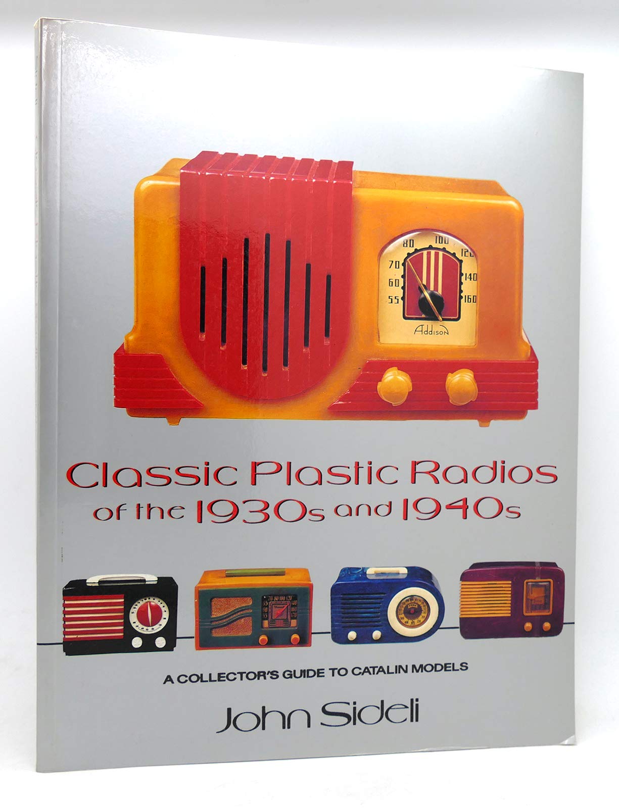 Buy Classic Plastic Radios of the 1930s and 1940s: A Collector's Guide ...