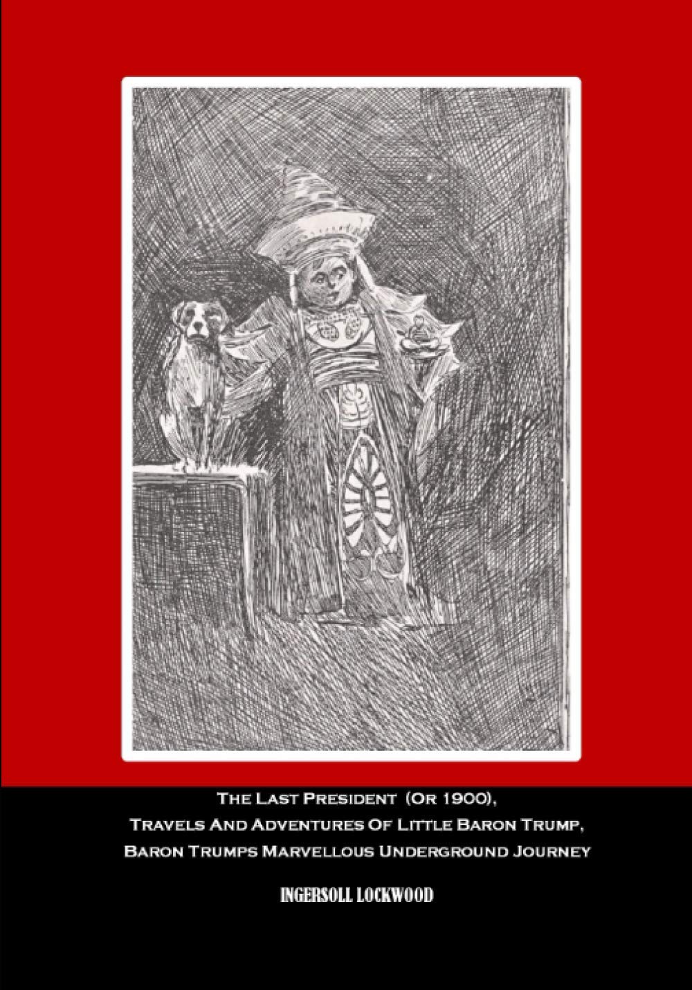 The Last President (Or 1900), Travels And Adventures Of Little Baron ...