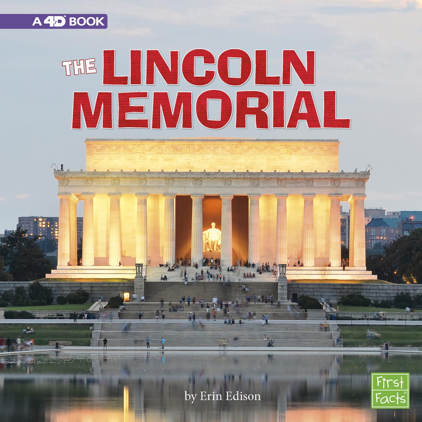 The Lincoln Memorial: A 4D Book (National Landmarks): Edison, Erin ...