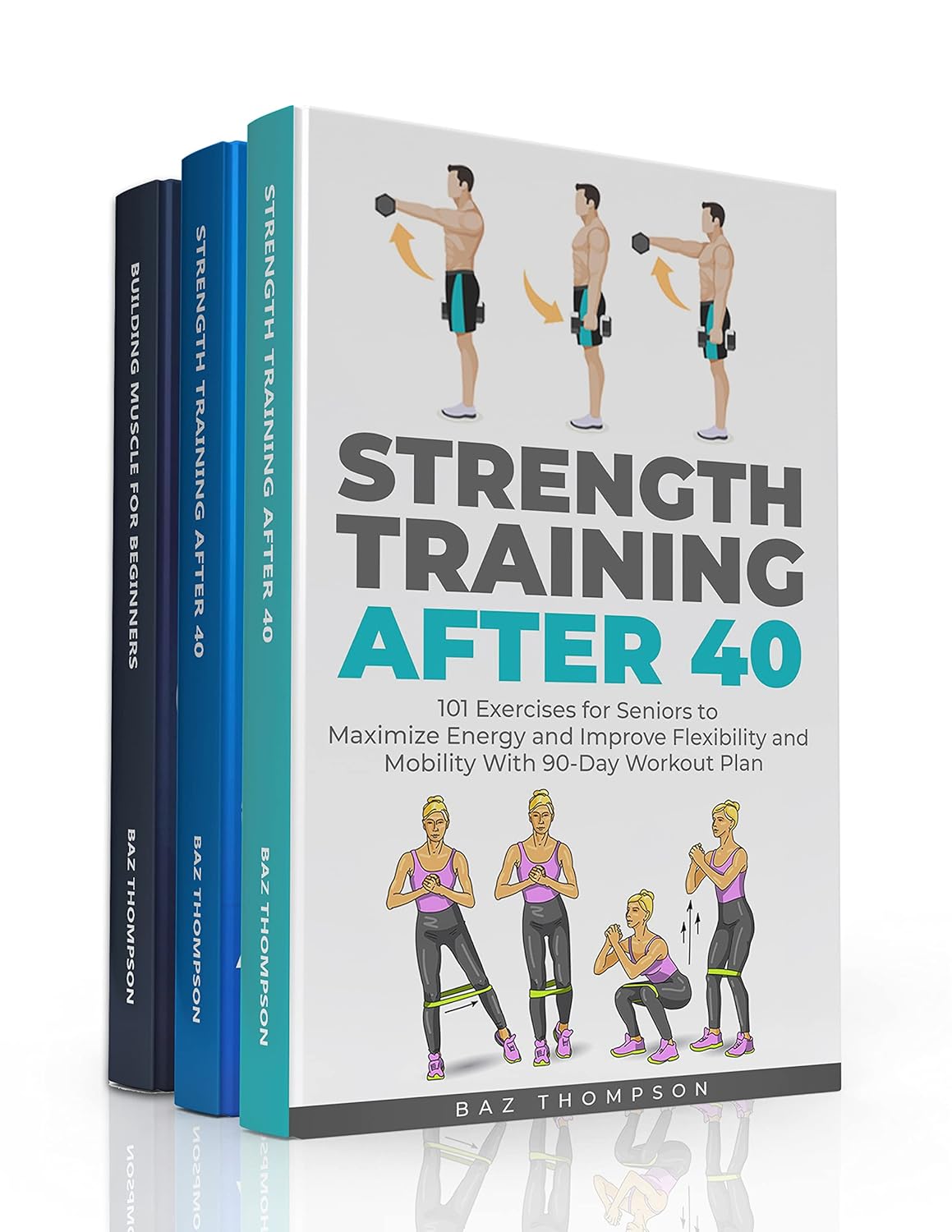 Strength Training For Life: 3 Books In 1 - A Complete Guide To ...