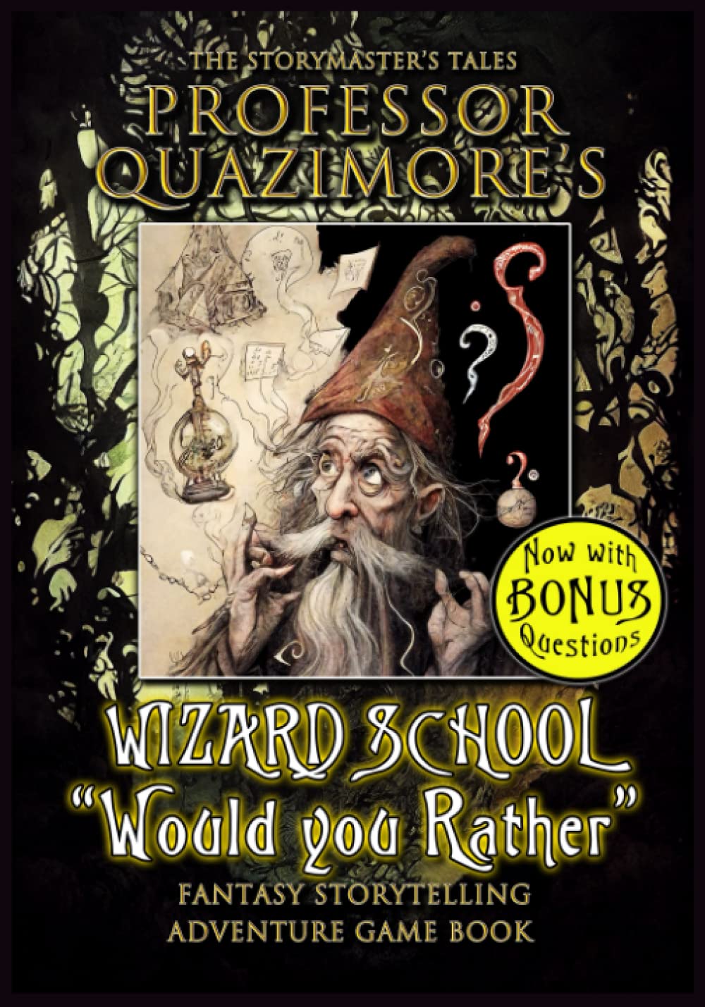 The Storymaster’s Tales Professor Quazimore’s Wizard School “Would you ...