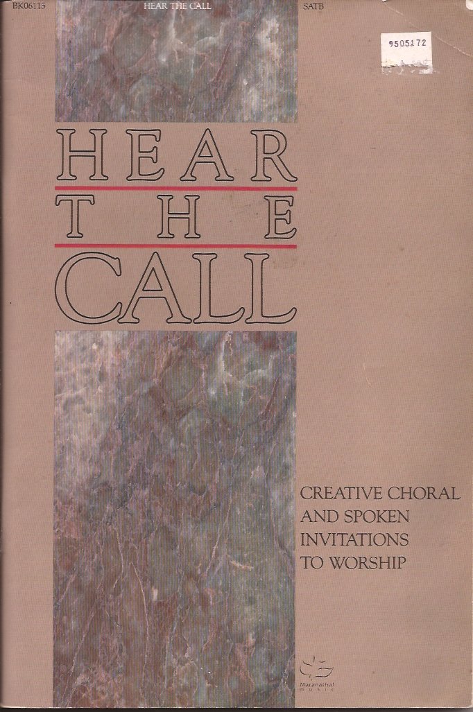 Hear the Call: Creative Choral and Spoken Invitations to Worship: Grace ...