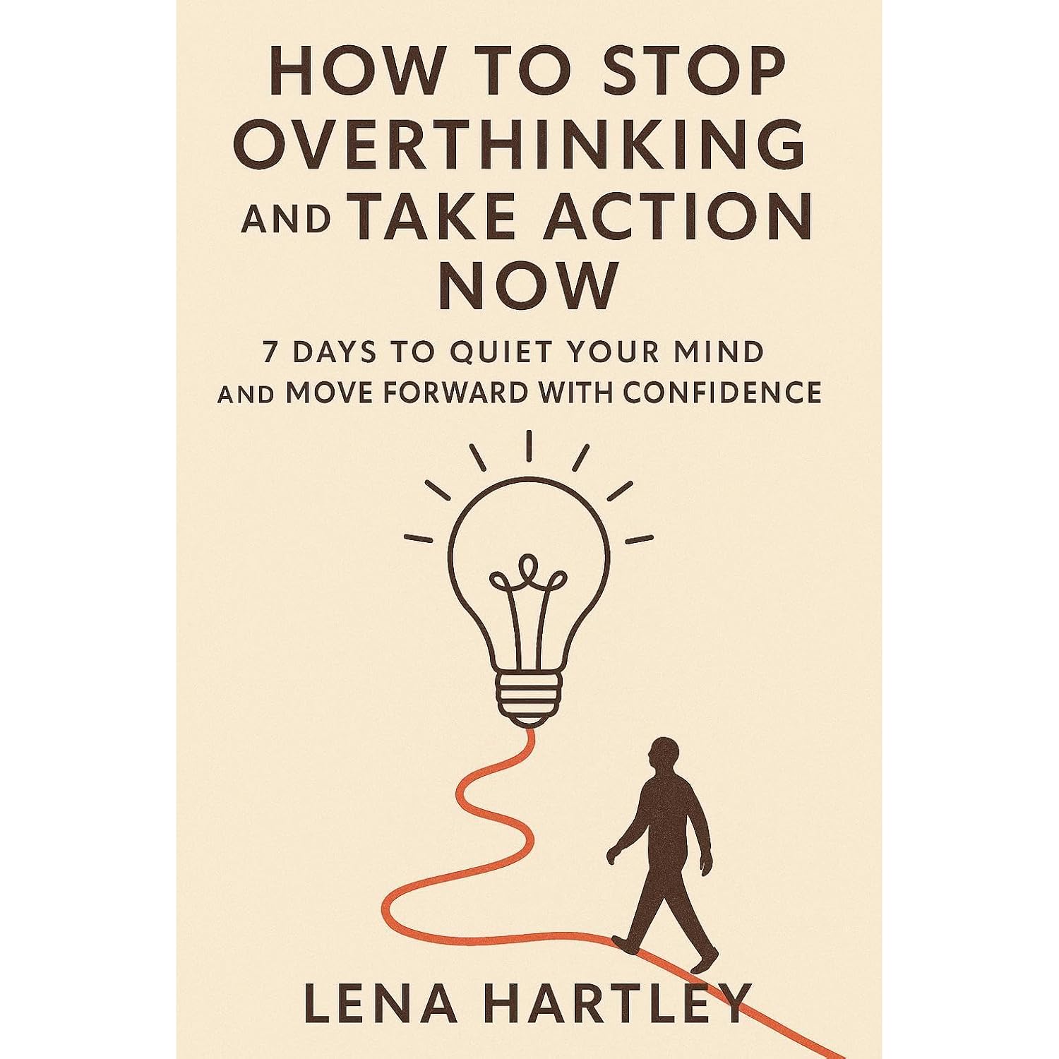 Amazon.com: How to Stop Overthinking and Take Action Now: 7 Days to ...