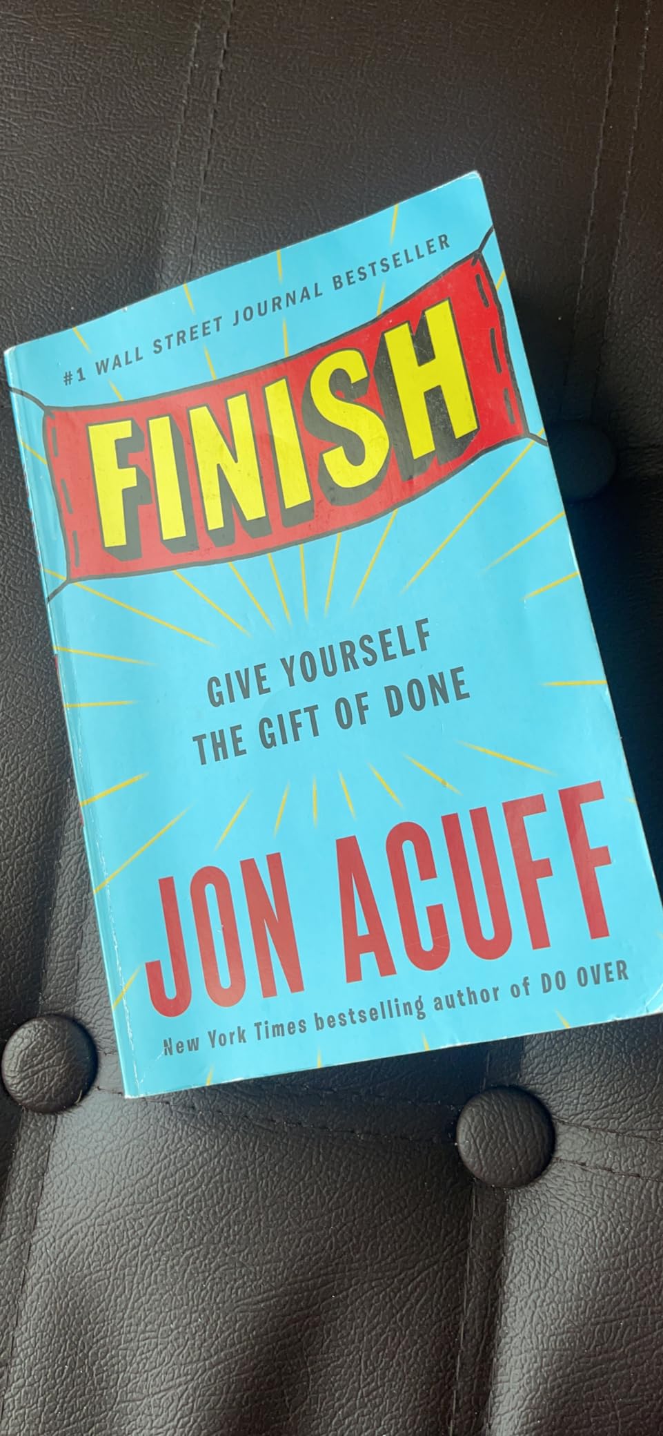 Finish: Give Yourself the Gift of Done: Acuff, Jon: 9781591847625 ...