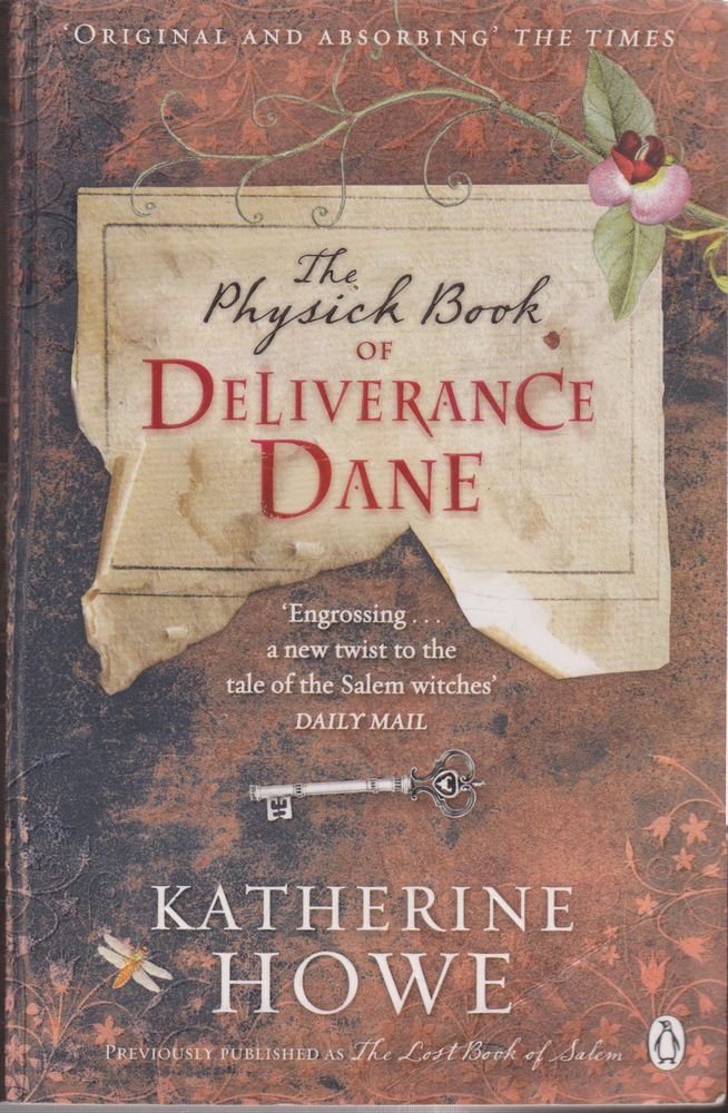 The Physick Book of Deliverance Dane by Katherine Howe: Katherine Howe ...
