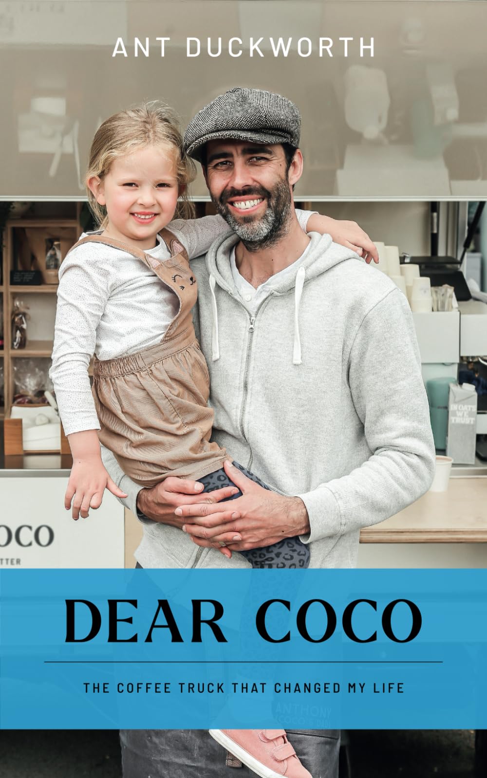 Dear Coco: The Coffee Truck That Changed My Life: Amazon.co.uk ...