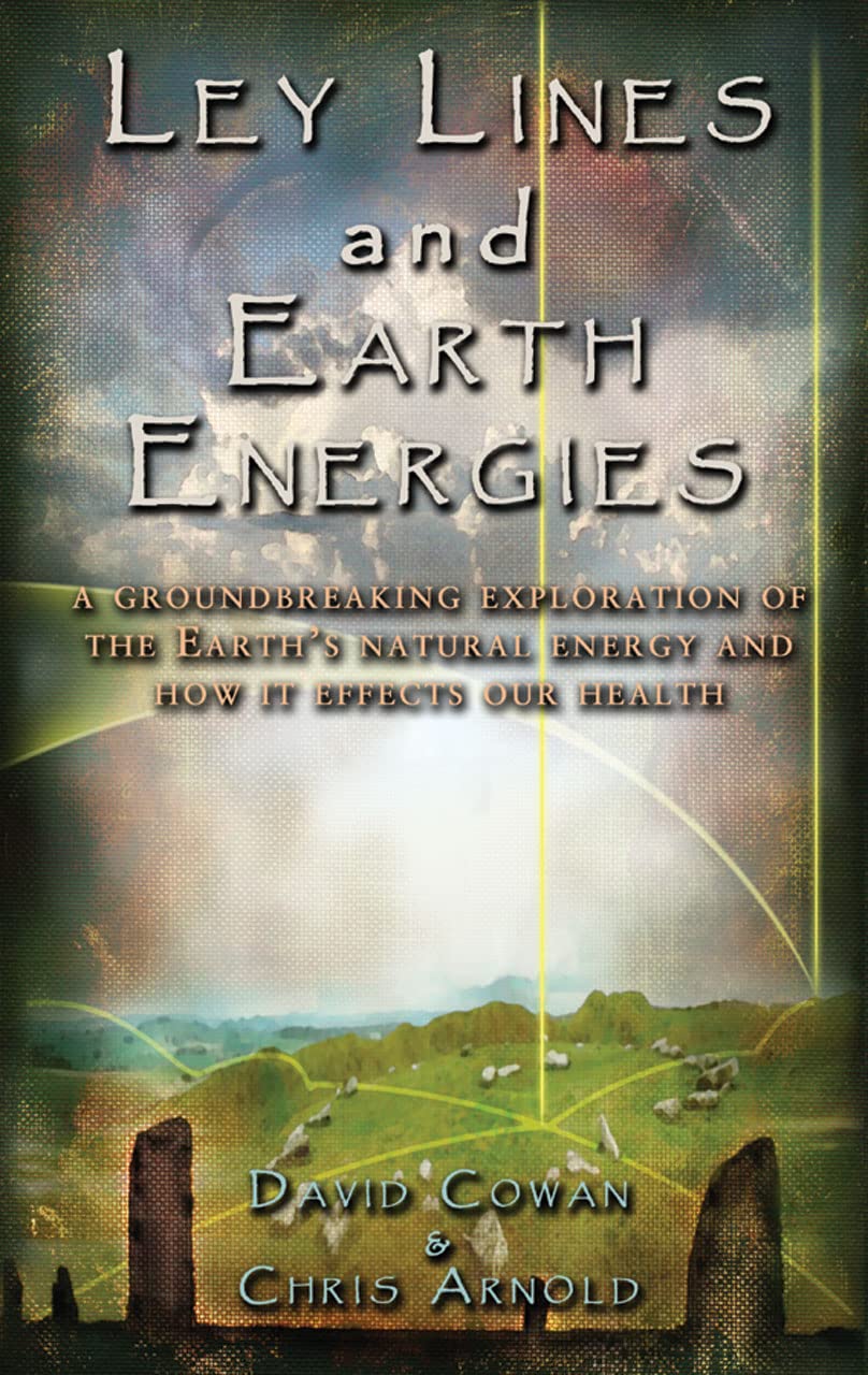 Ley Lines and Earth Energies: A Groundbreaking Exploration of the Earth ...
