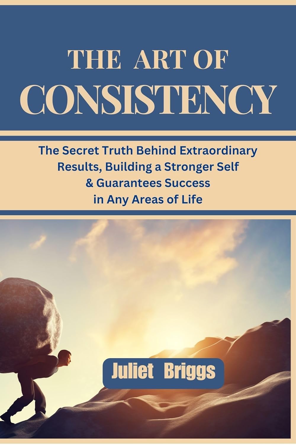Amazon.com: THE ART OF CONSISTENCY: The Secret Truth Behind ...