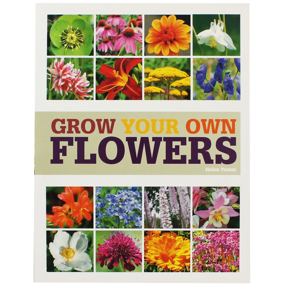 Grow Your Own Flowers: Yemm, Helen: 9781845335991: Amazon.com: Books