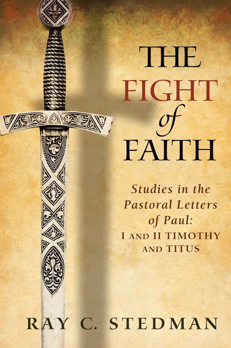 The Fight of Faith - Kindle edition by Stedman, Ray C.. Religion ...