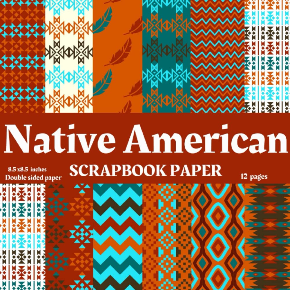 Native American Scrapbook Paper: Native American Scrapbook Paper,12 ...