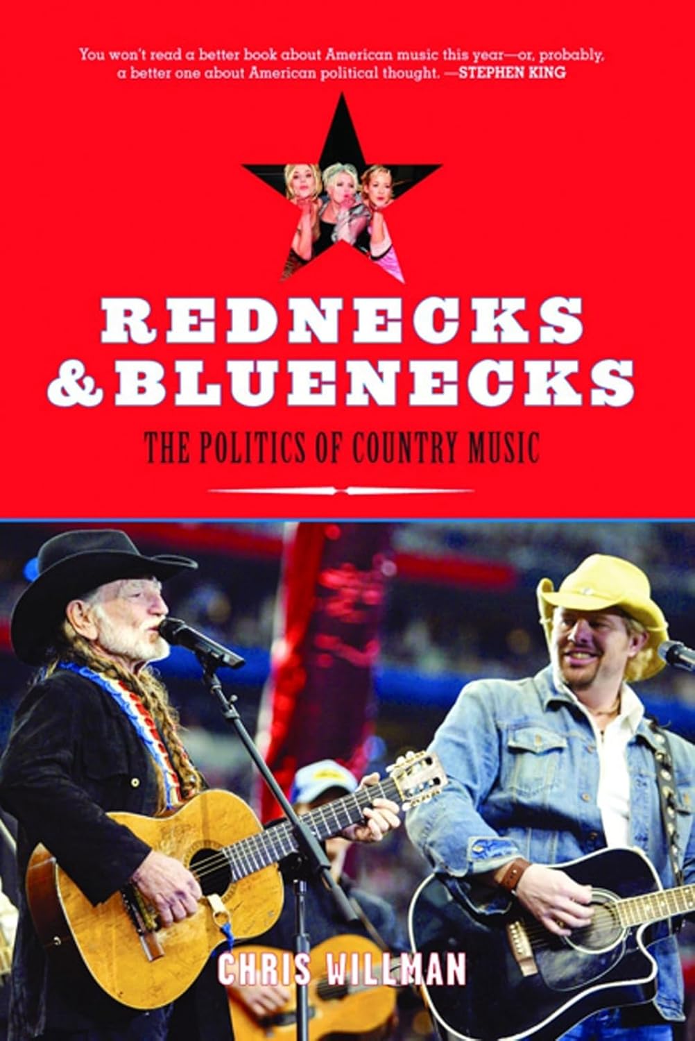Rednecks & Bluenecks: The Politics of Country Music: Willman, Chris ...