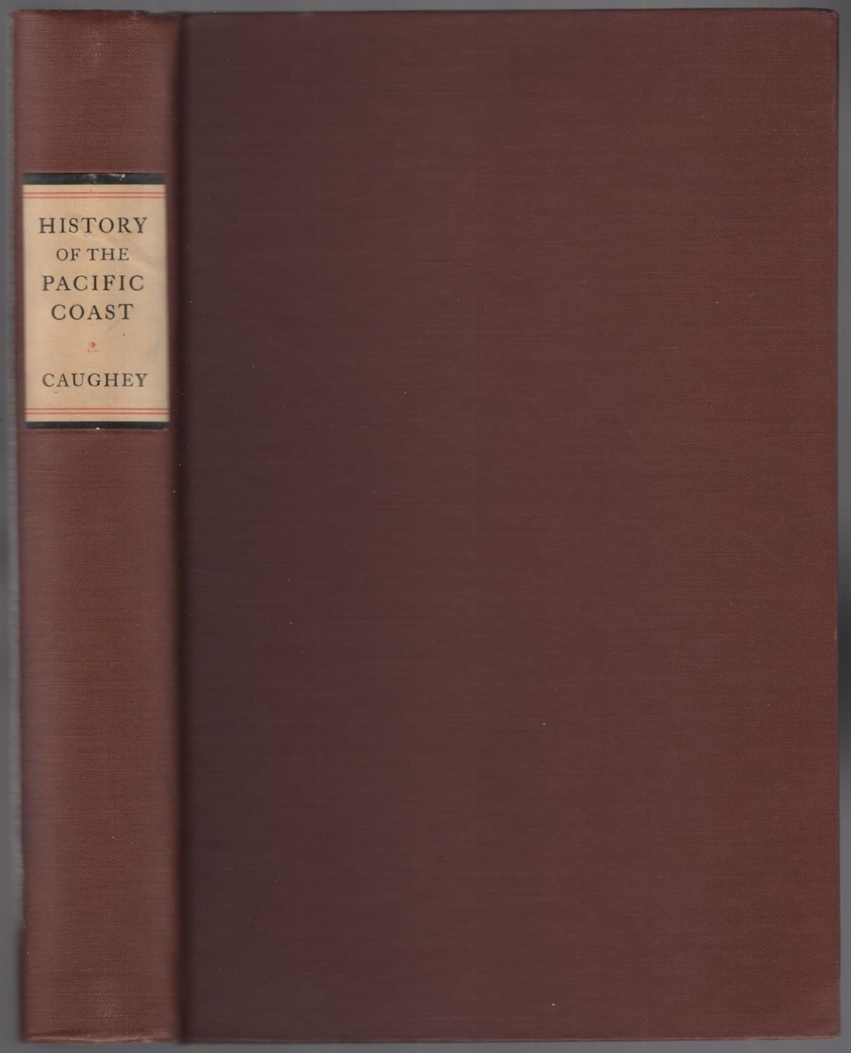 History of the Pacific coast of North America: CAUGHEY, John Walton ...