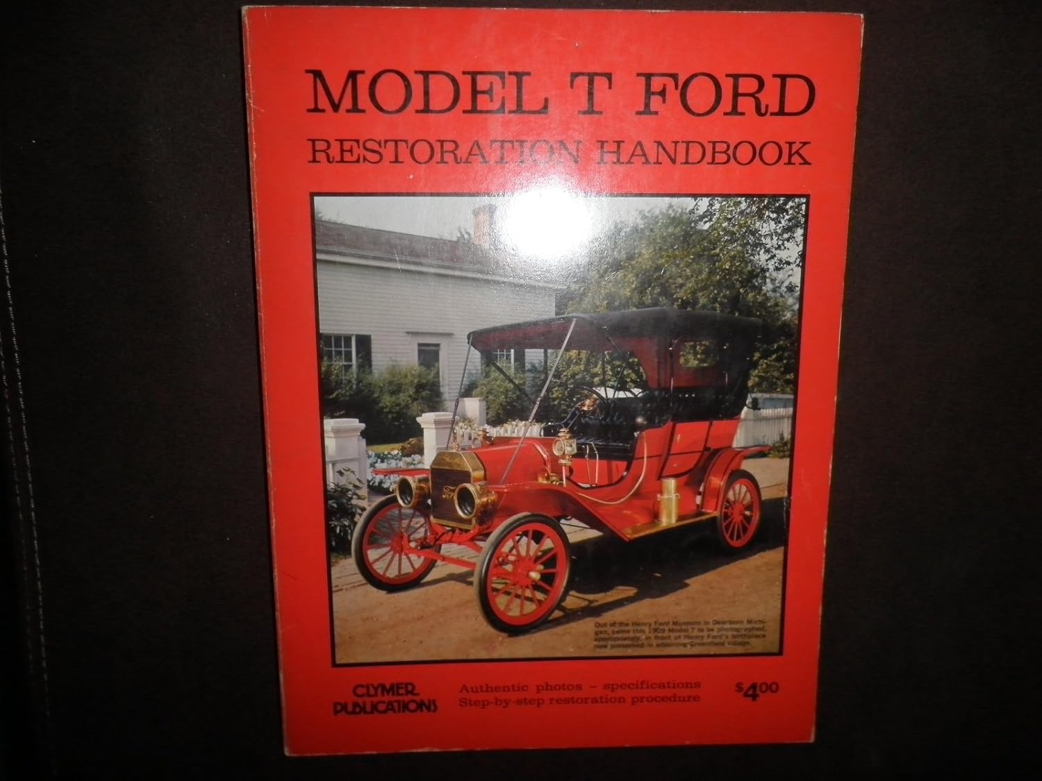 Model T Ford Restoration Handbook: Authentic photos - specifications ...