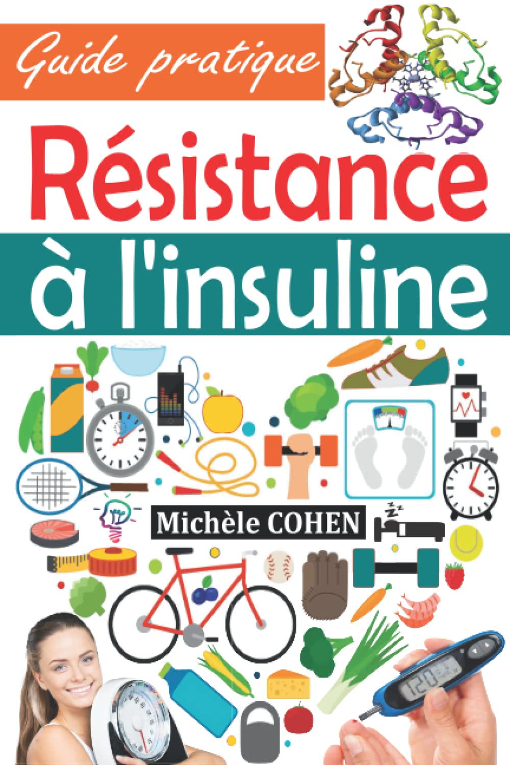 Résistance à l'insuline: Guide pratique pour comprendre, gérer et ...