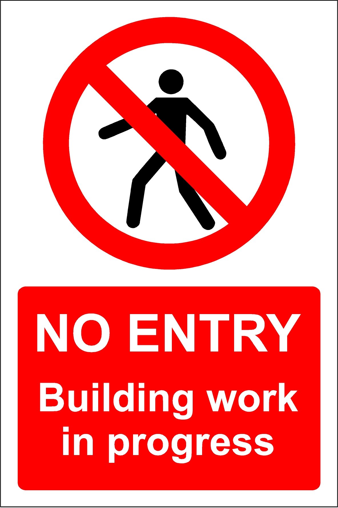 NO ENTRY Building work in progress sign - 1.2mm rigid plastic 300mm x ...