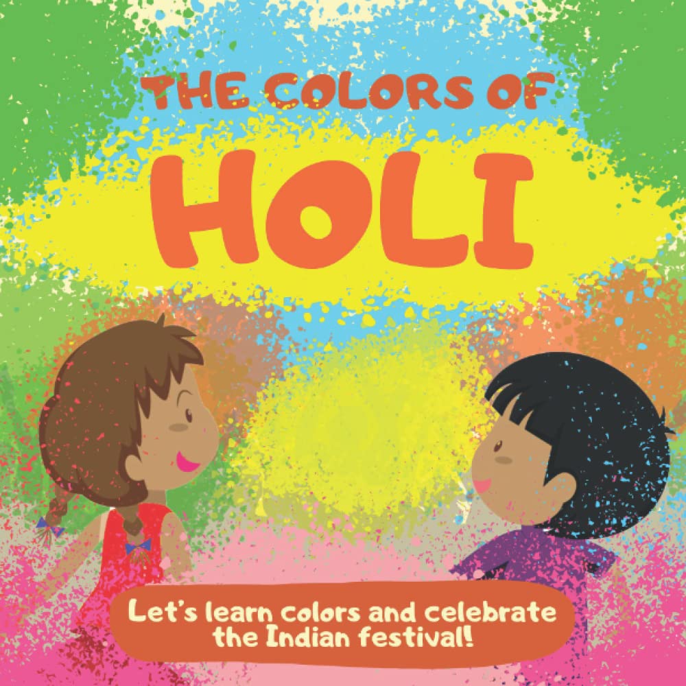 Buy The Colors of Holi: Let’s learn colors and celebrate the Indian ...