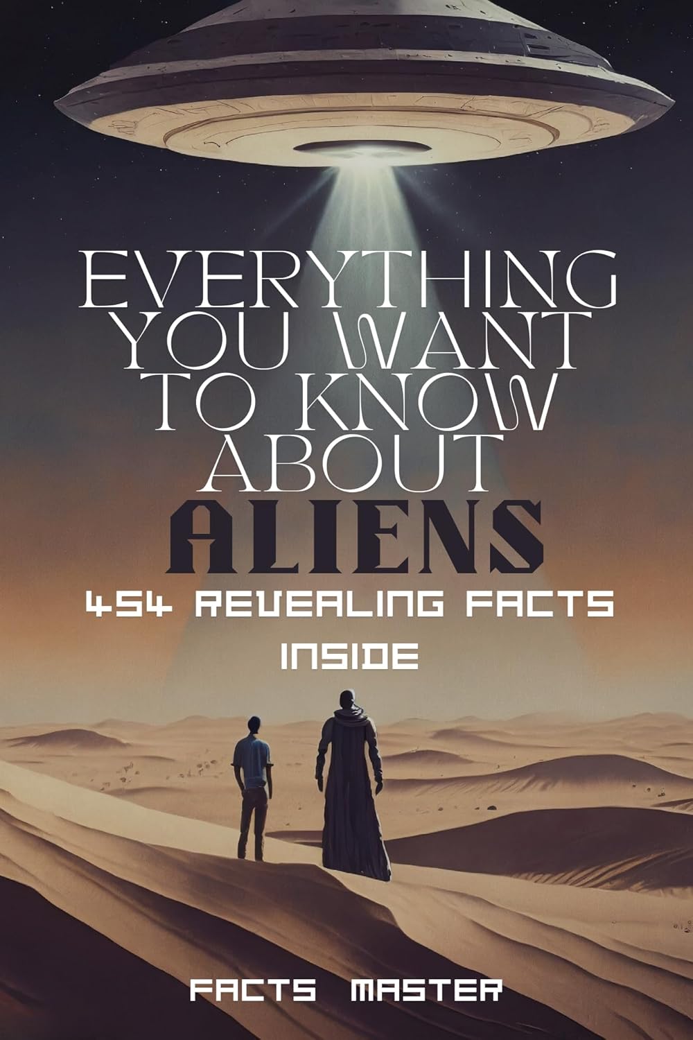 Everything You Want to Know About Aliens: 454 Revealing Facts Inside ...