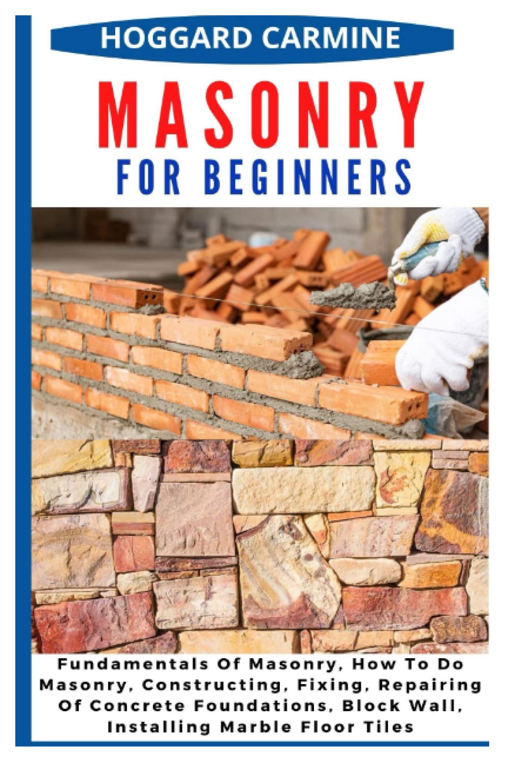 Buy MASONRY FOR BEGINNERS: Fundamentals Of Masonry, How To Do Masonry ...