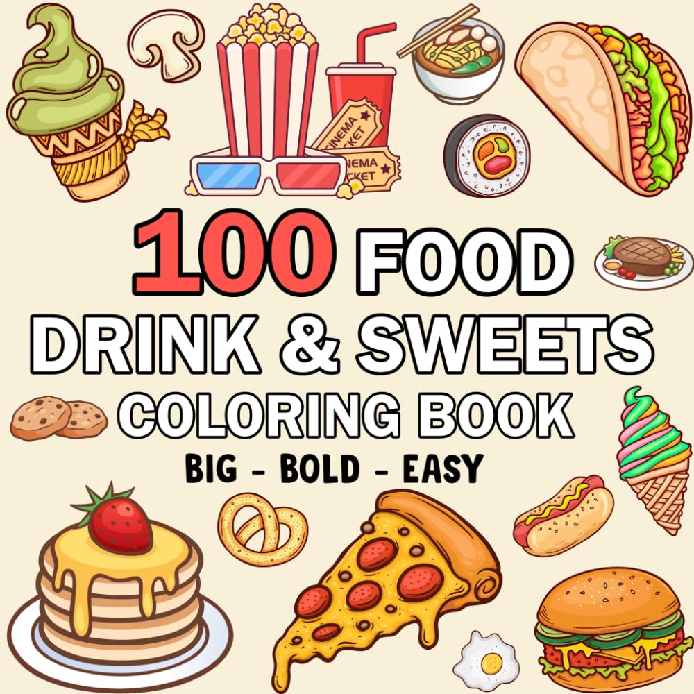 Buy 100 Food Drink & Sweets Coloring Book: Bold and Easy Designs for ...