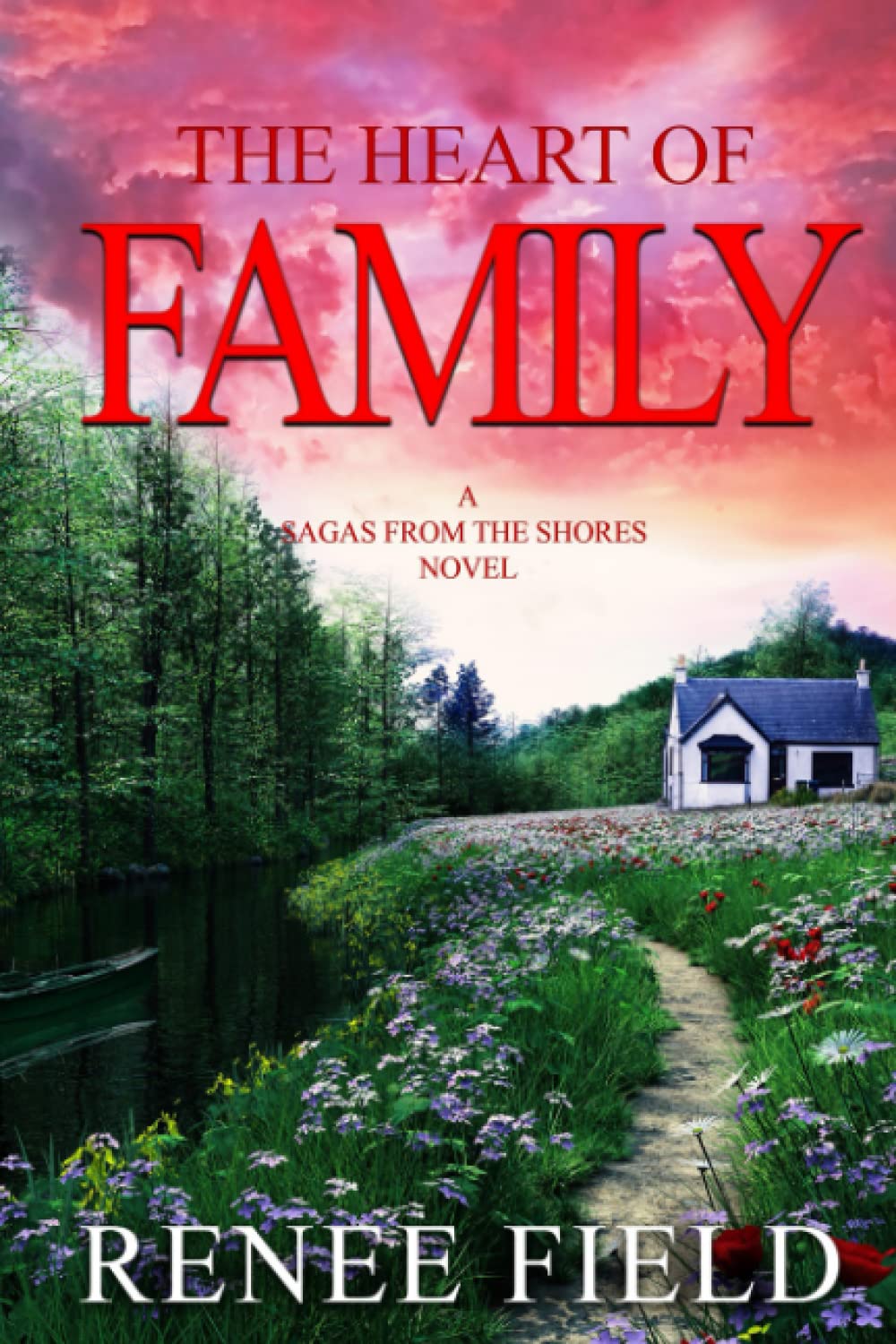 The Heart of Family: Family Drama- Contemporary Women's Fiction (Saga ...