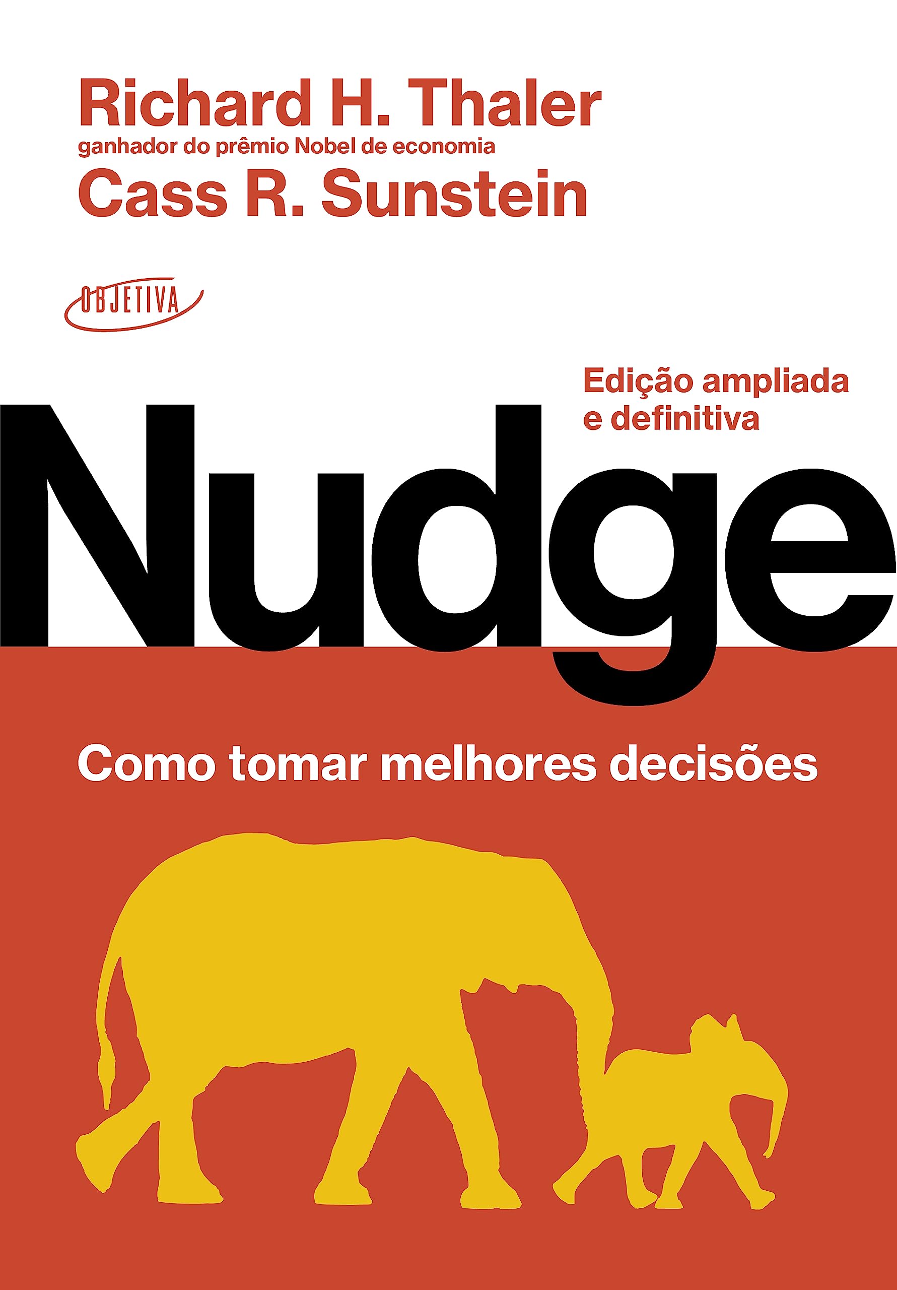 Nudge: Como tomar melhores decisões: Edição ampliada e definitiva ...