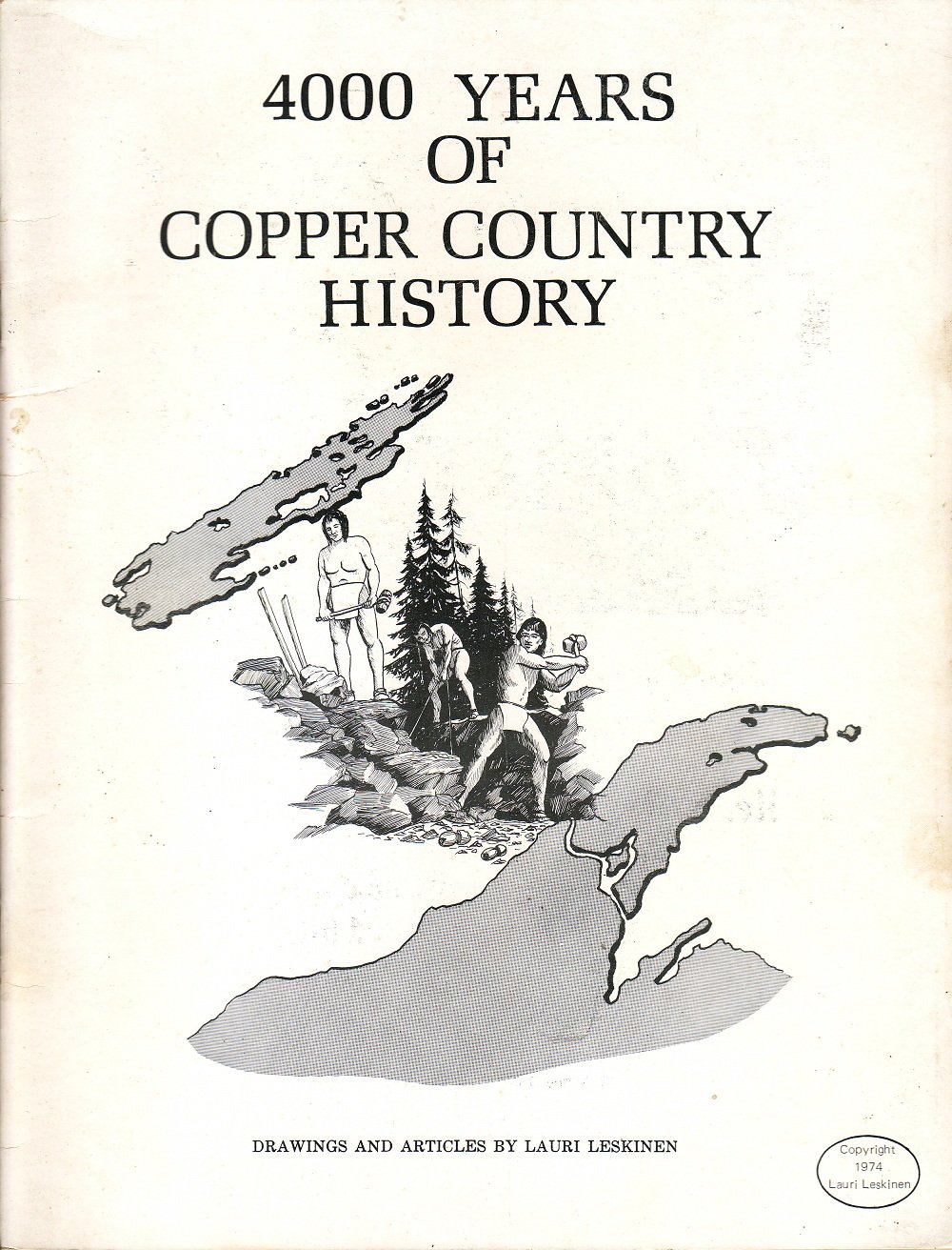 4000 Years of Copper Country History: Lauri Leskinen: Amazon.com: Books