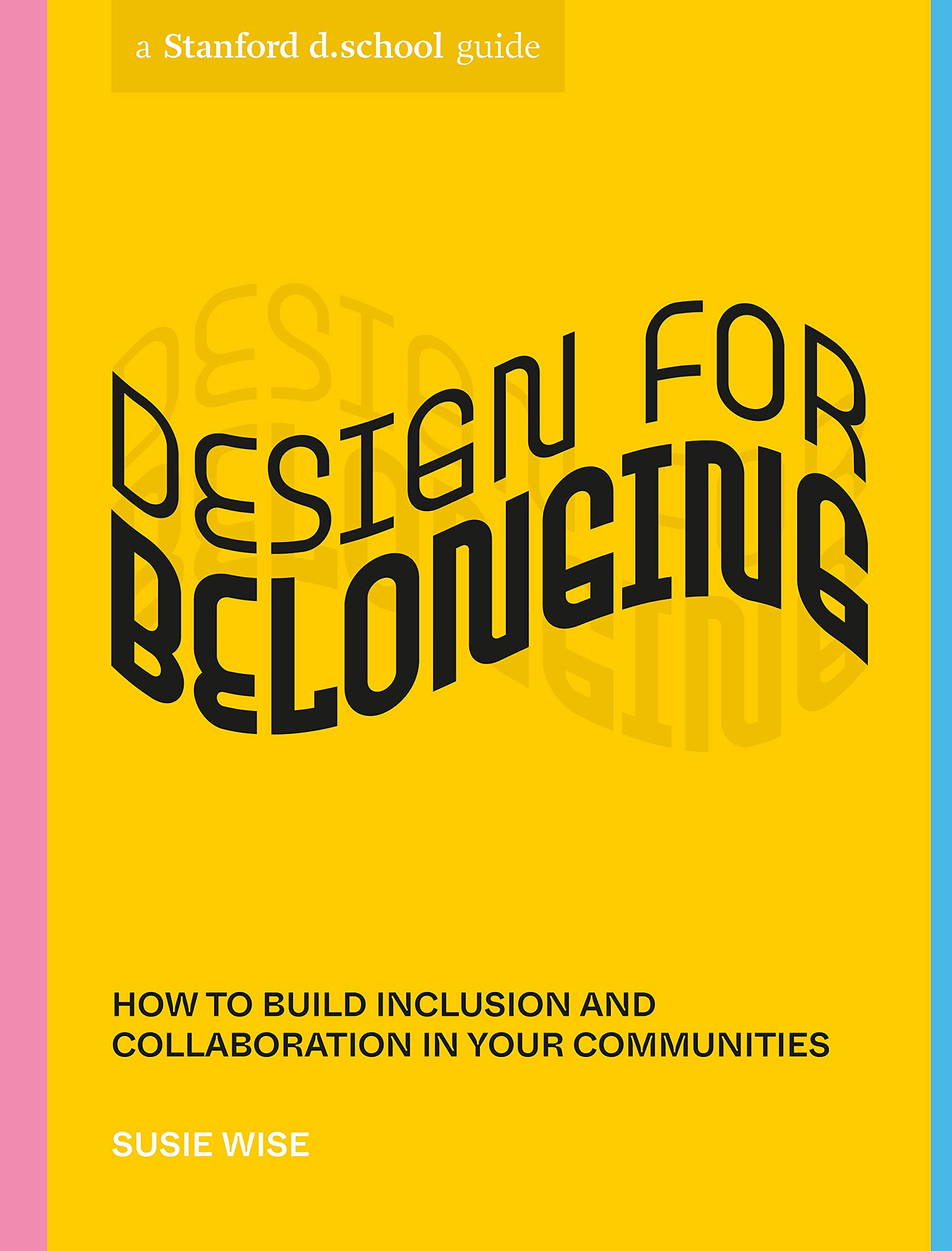 Buy Design For Belonging How To Build Inclusion And Collaboration In 