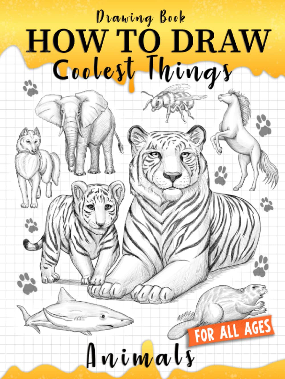 How to Draw Coolest Things Animals: Simple and Fun Guide that Teaches ...