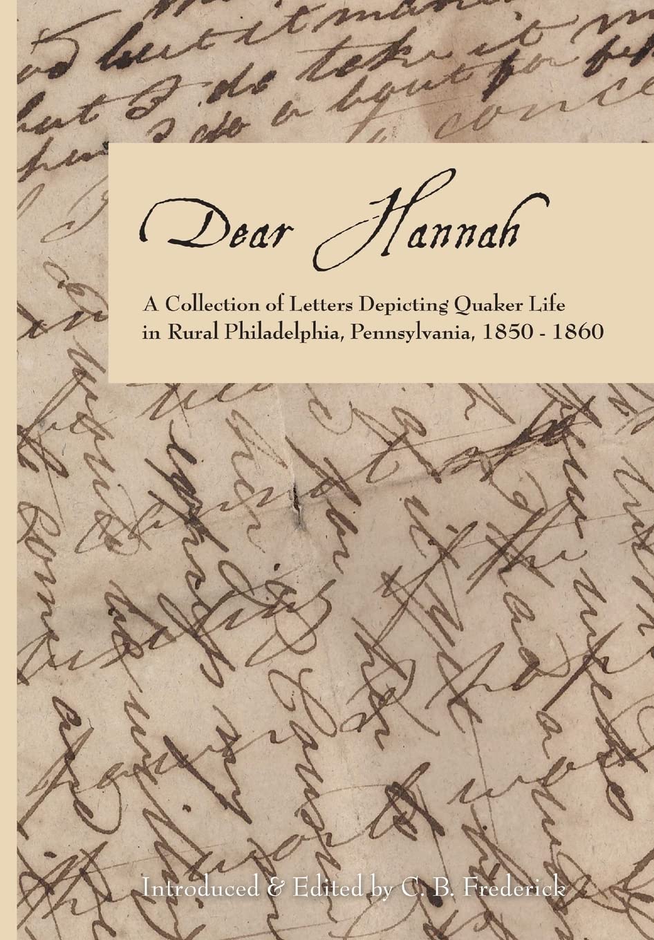Snapklik.com : Dear Hannah: A Collection Of Letters Depicting Quaker ...