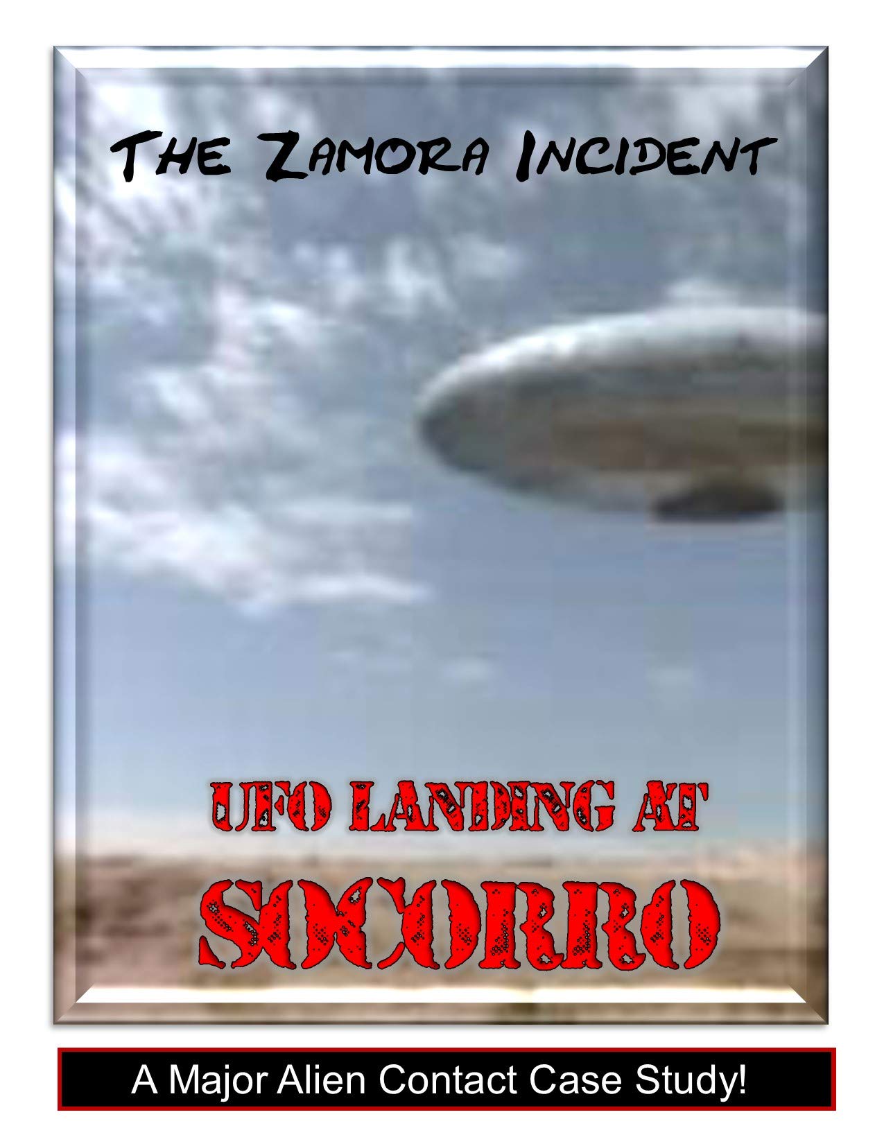 UFO Landing at Socorro: The Zamora Incident – Alien Contact Case Study ...