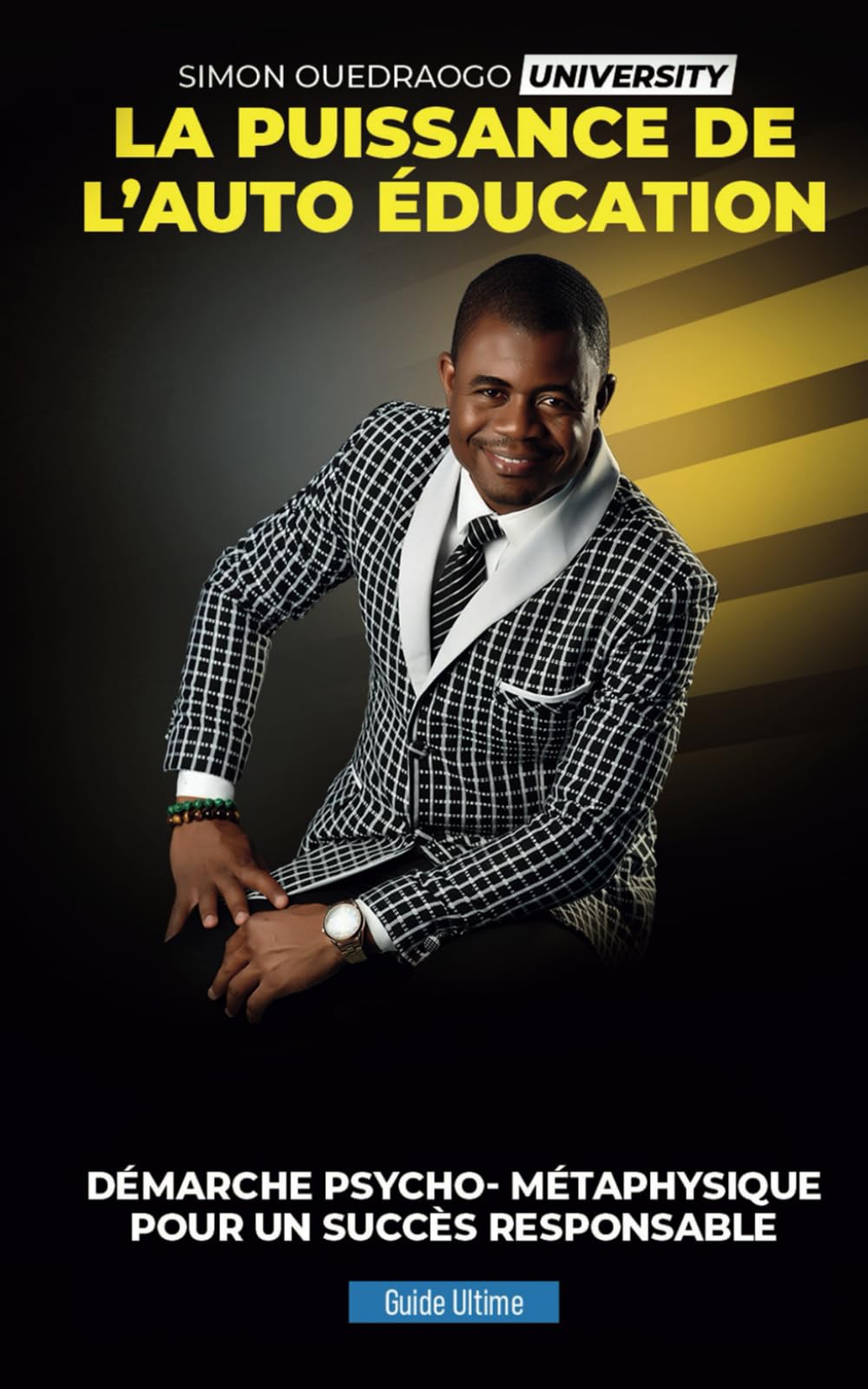 LA PUISSANCE DE L'AUTO ÉDUCATION: DÉMARCHE PSYCHO-MÉTAPHYSIQUE POUR UN SUCCÈ S RESPONSABLE ...