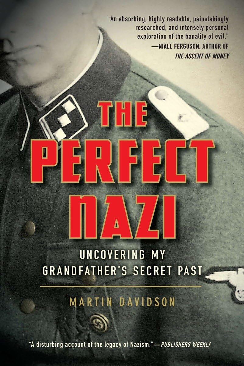 The Perfect Nazi: Uncovering My Grandfather's Secret Past: Davidson ...