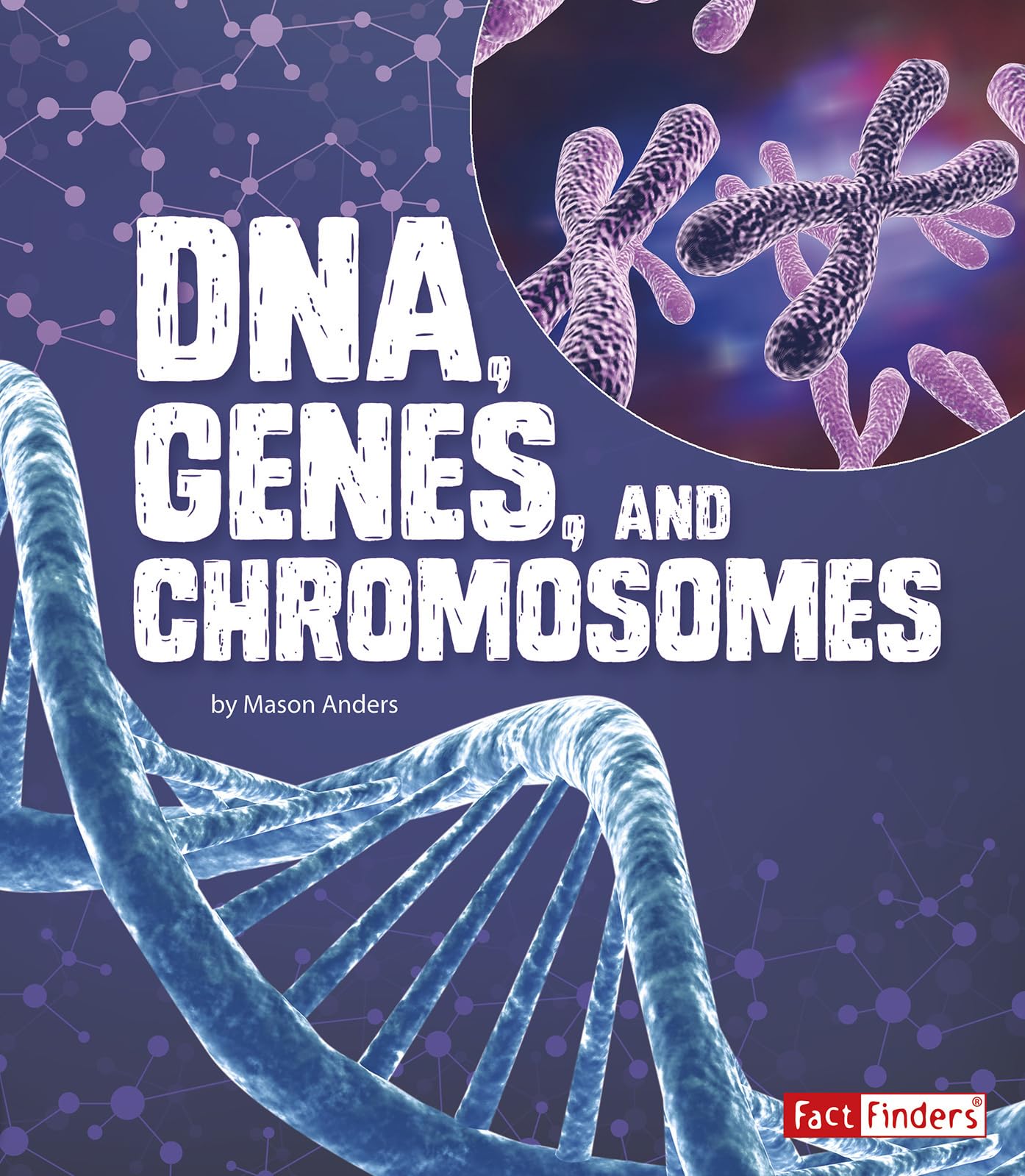 DNA, Genes, and Chromosomes (Genetics): Anders, Mason: 9781515772606 ...