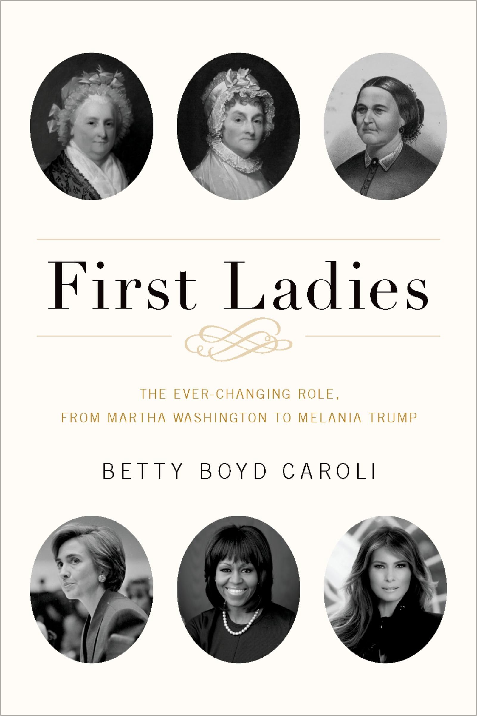 First Ladies: The Ever Changing Role, from Martha Washington to Melania ...