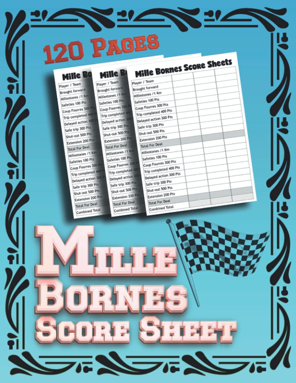 Buy Mille Bornes Score Sheets: 120 Score Keeping for 1000 Bornes Lovers, Game Kit Book, Scoring ...