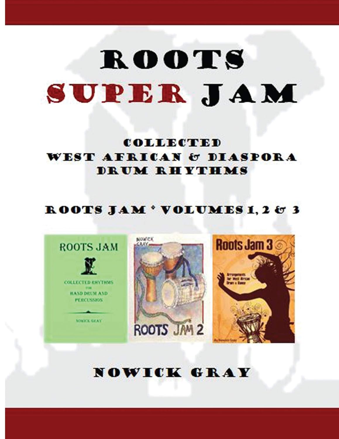 Roots Super Jam: Collected West African and Diaspora Drum Rhythms ...