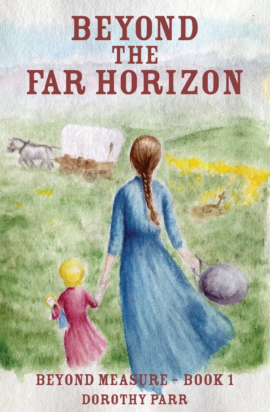 Beyond the Far Horizon (Beyond Measure - Book 1): Parr, Dorothy ...