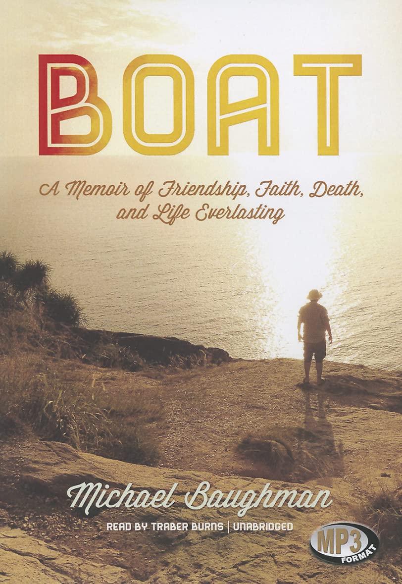 Buy Boat: A Memoir of Friendship, Faith, Death, and Life Everlasting ...