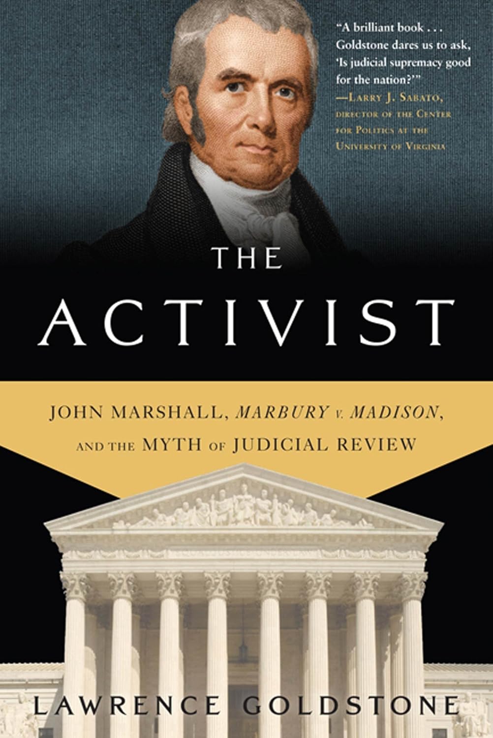The Activist: John Marshall, Marbury v. Madison, and the Myth of ...