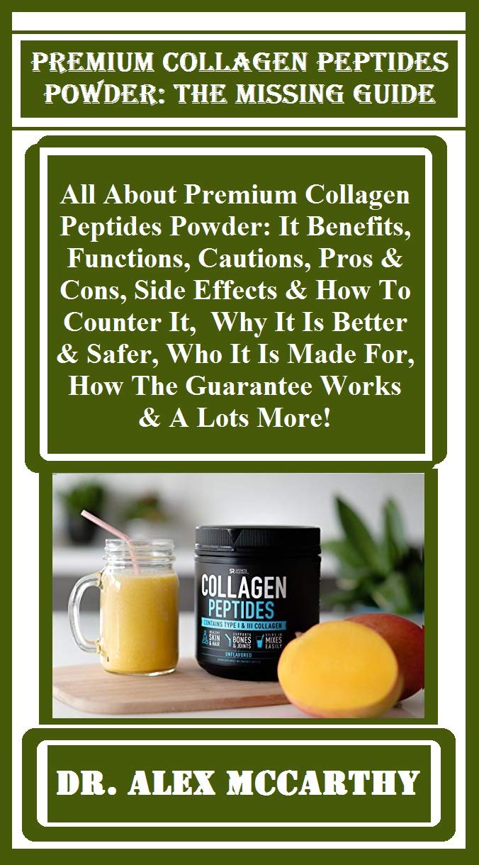 Buy Premium Collagen Peptides Powder: The Missing Guide: All About ...