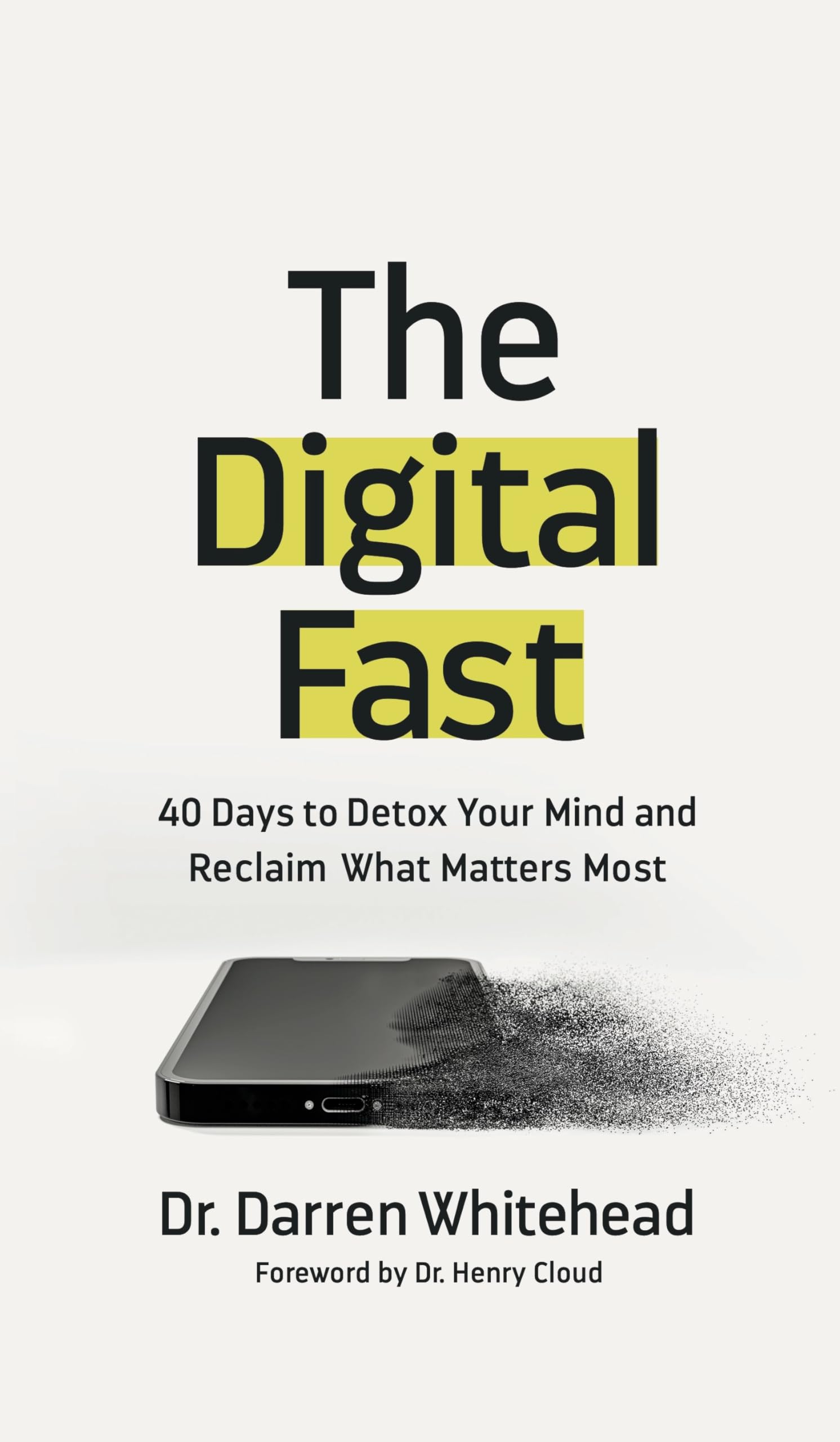 The Digital Fast: 40 Days to Detox Your Mind and Reclaim What Matters ...