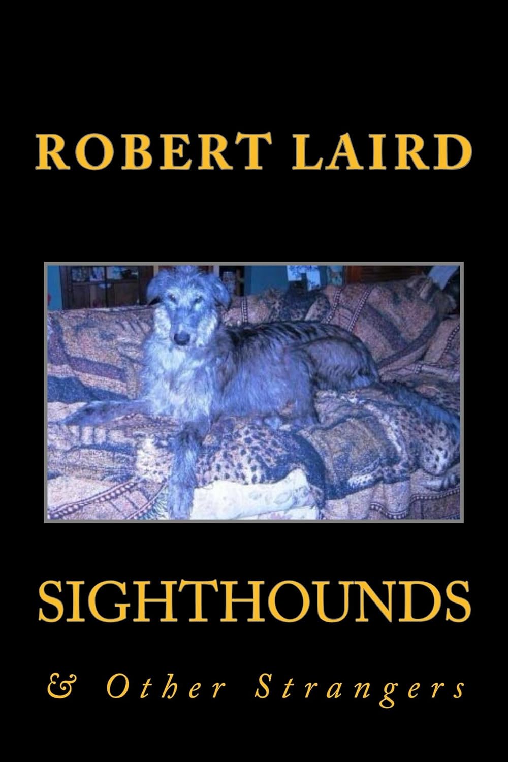 Sighthounds & Other Strangers - Kindle edition by Laird, R. F., Laird ...
