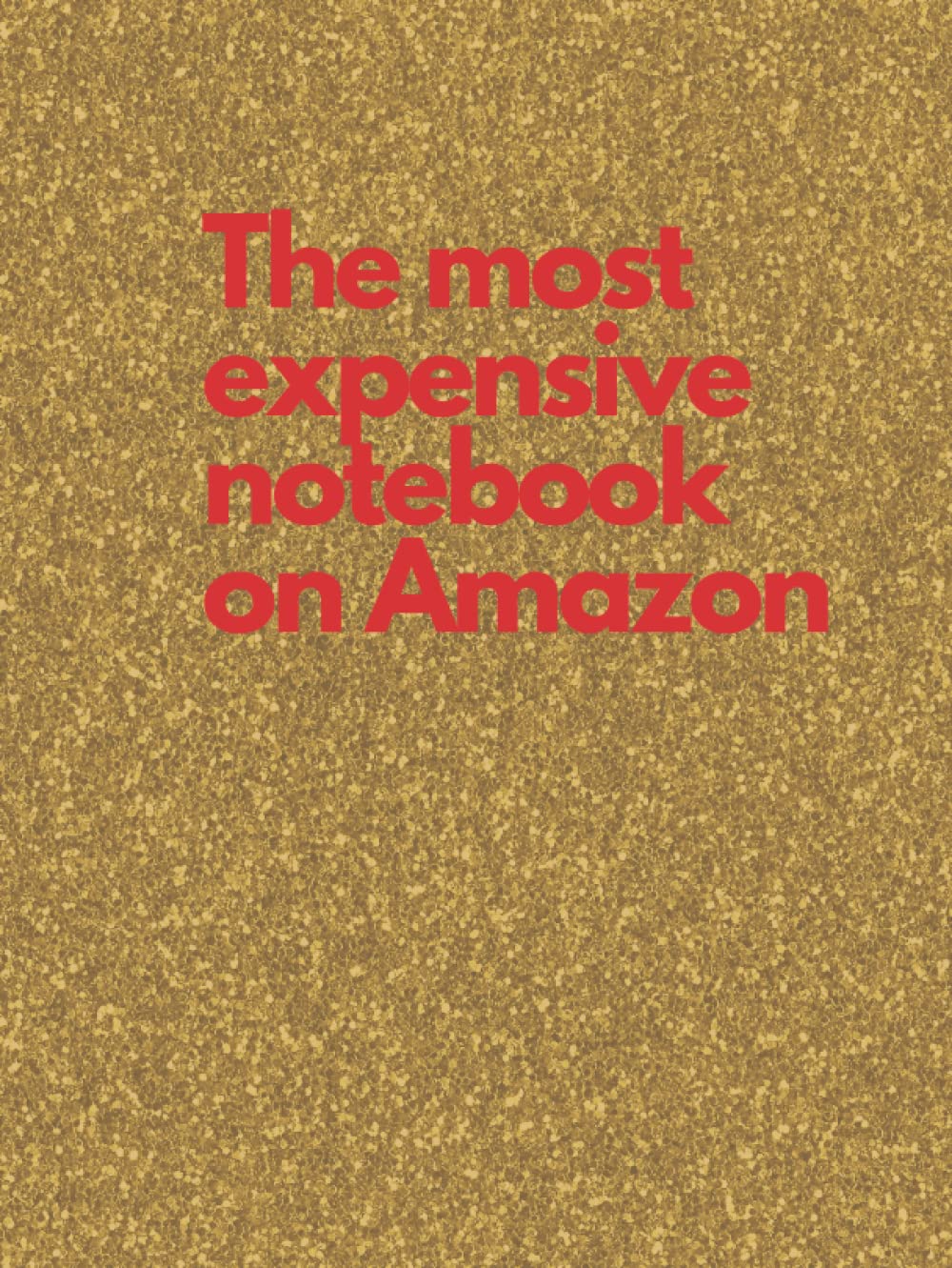 The most expensive notebook on Amazon: 8.25x11 Yes it really is! Gold ...